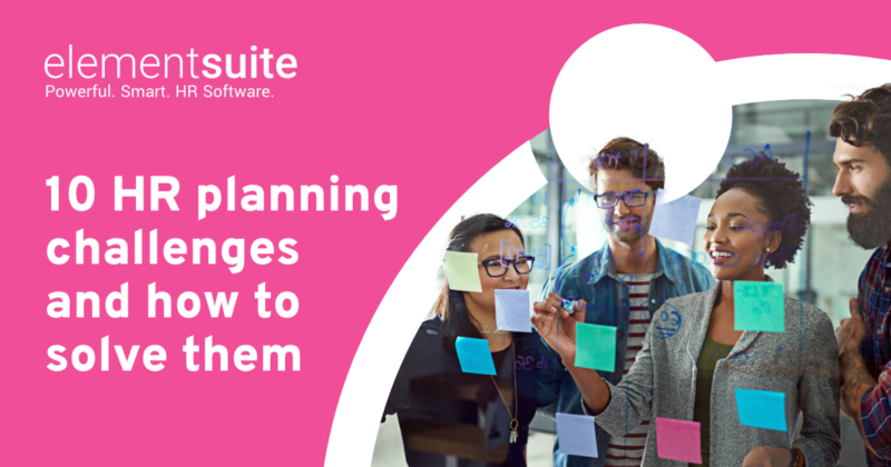 10 HR planning challenges and how to solve them | elementsuite