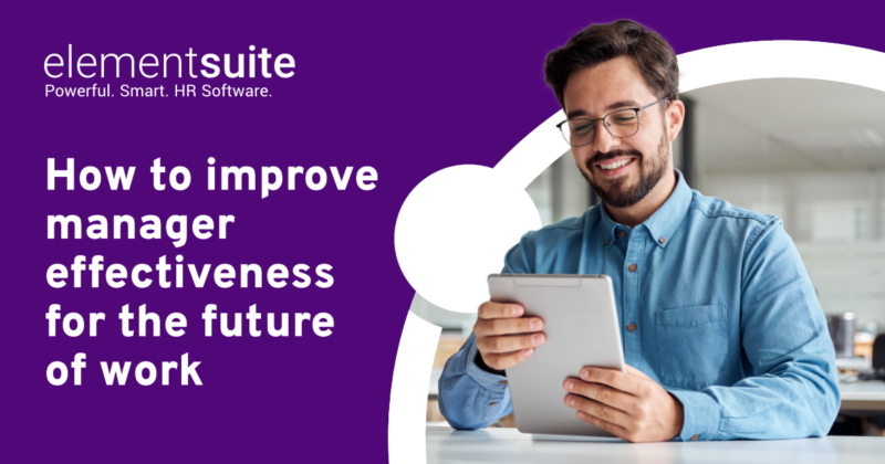 How to improve manager effectiveness for the future of work | elementsuite