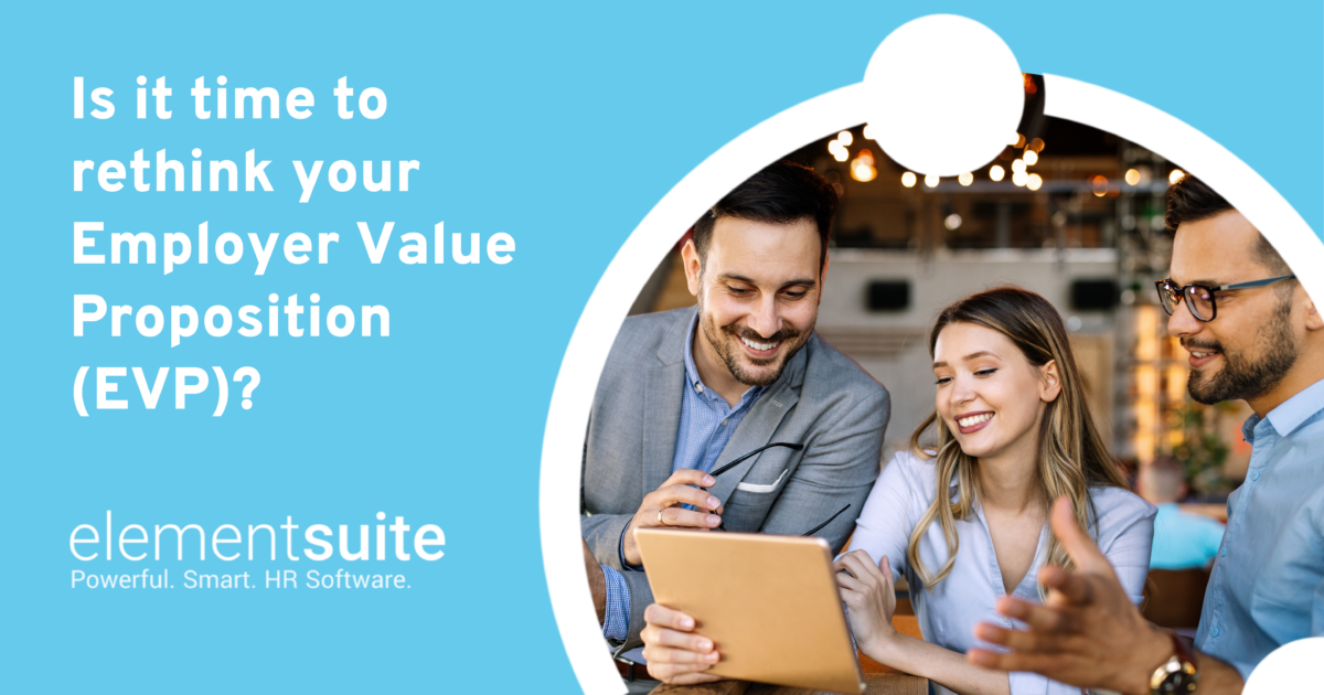 Is it time to rethink your Employer Value Proposition (EVP)? | elementsuite
