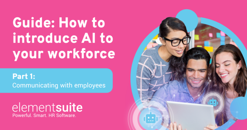Guide: How to introduce AI to your workforce – Part 1: Communicating with employees | elementsuite