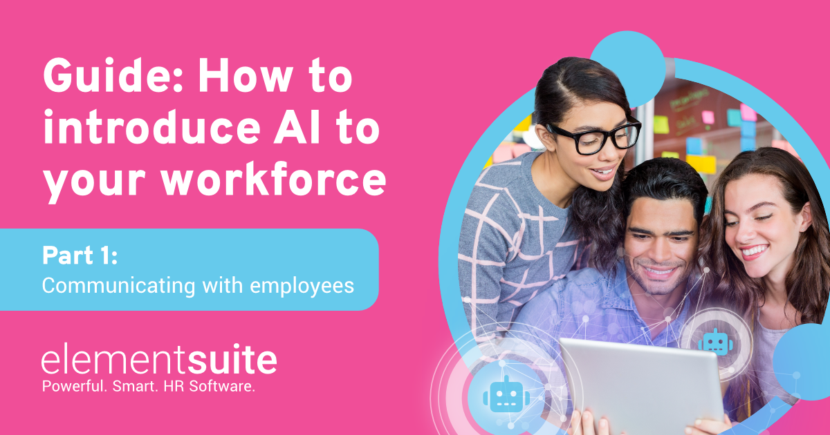 Guide: How to introduce AI to your workforce – Part 1: Communicating with employees | elementsuite