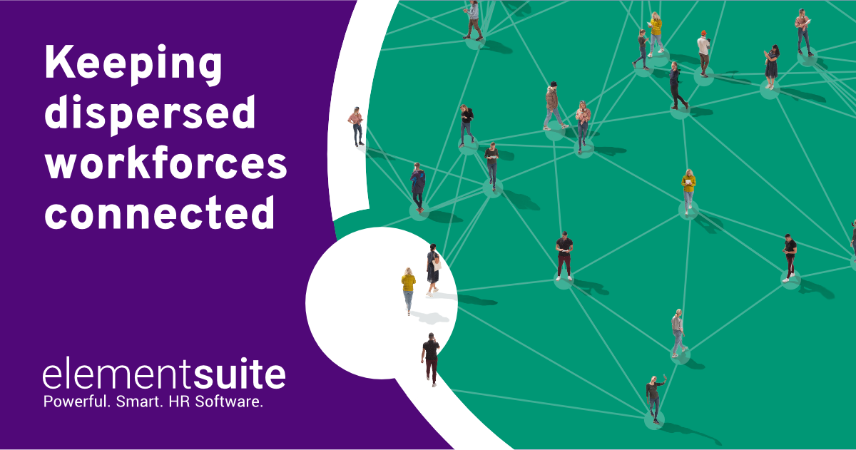 Keeping dispersed workforces connected | elementsuite
