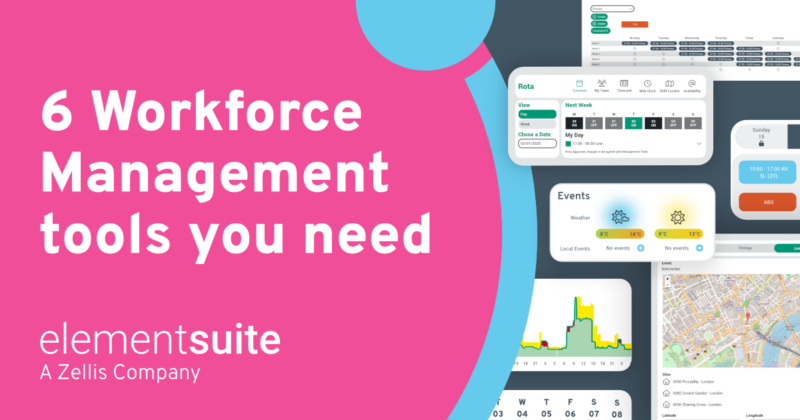 6 Workforce Management tools you need | elementsuite